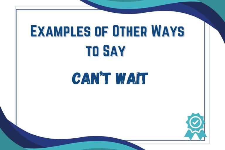 Example of Other Ways to Say “Can’t Wait” | Vine of Blessings