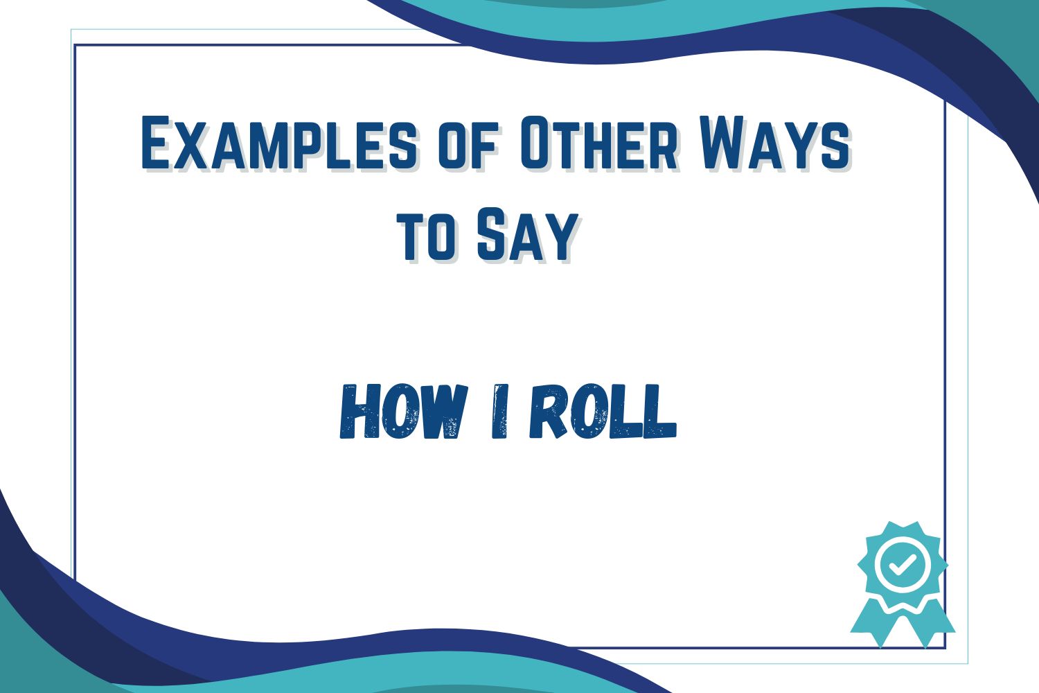 Example of Other Ways to Say “How I Roll” | Vine of Blessings
